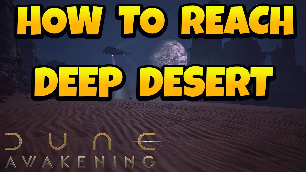 How to Find Deep Desert in Dune Awakening - YouTube