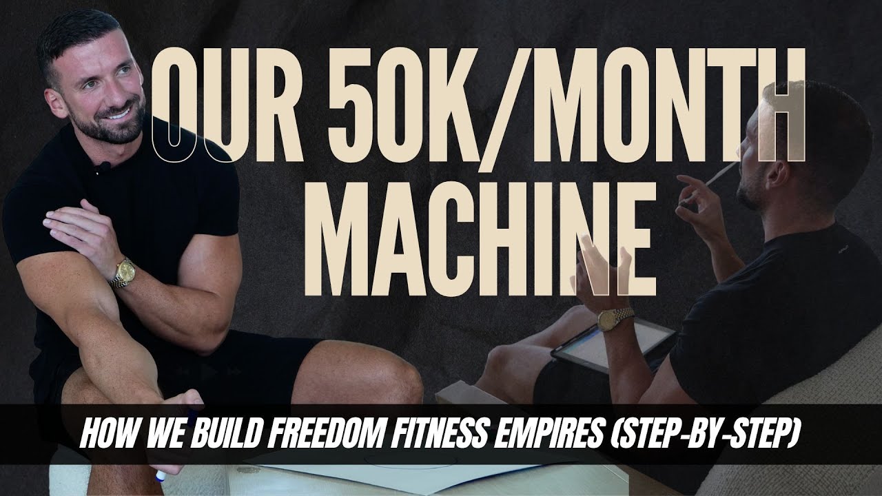 How to Build a 50K/Month Freedom Fitness Empire (Explained Step-by-Step ...