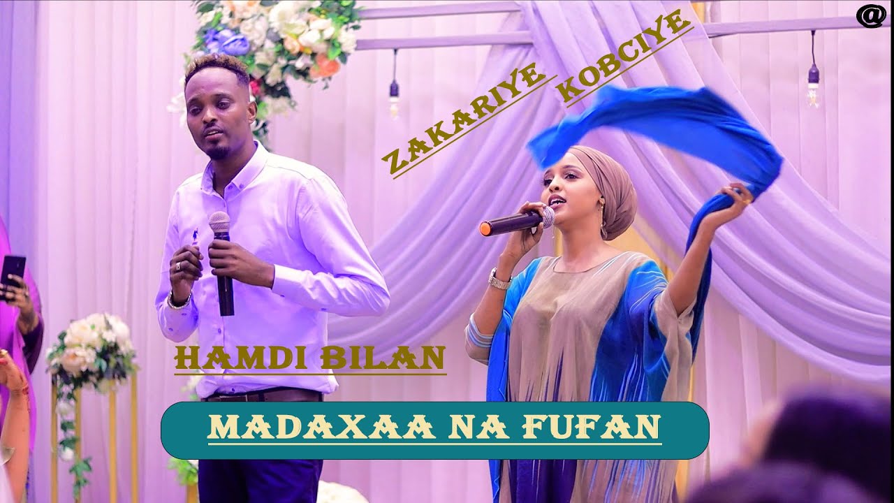 HAMDI BILAN IYO ZAKARIYE KOBCIYE MADAXAAA NA FURAN HIT SONG. - YouTube