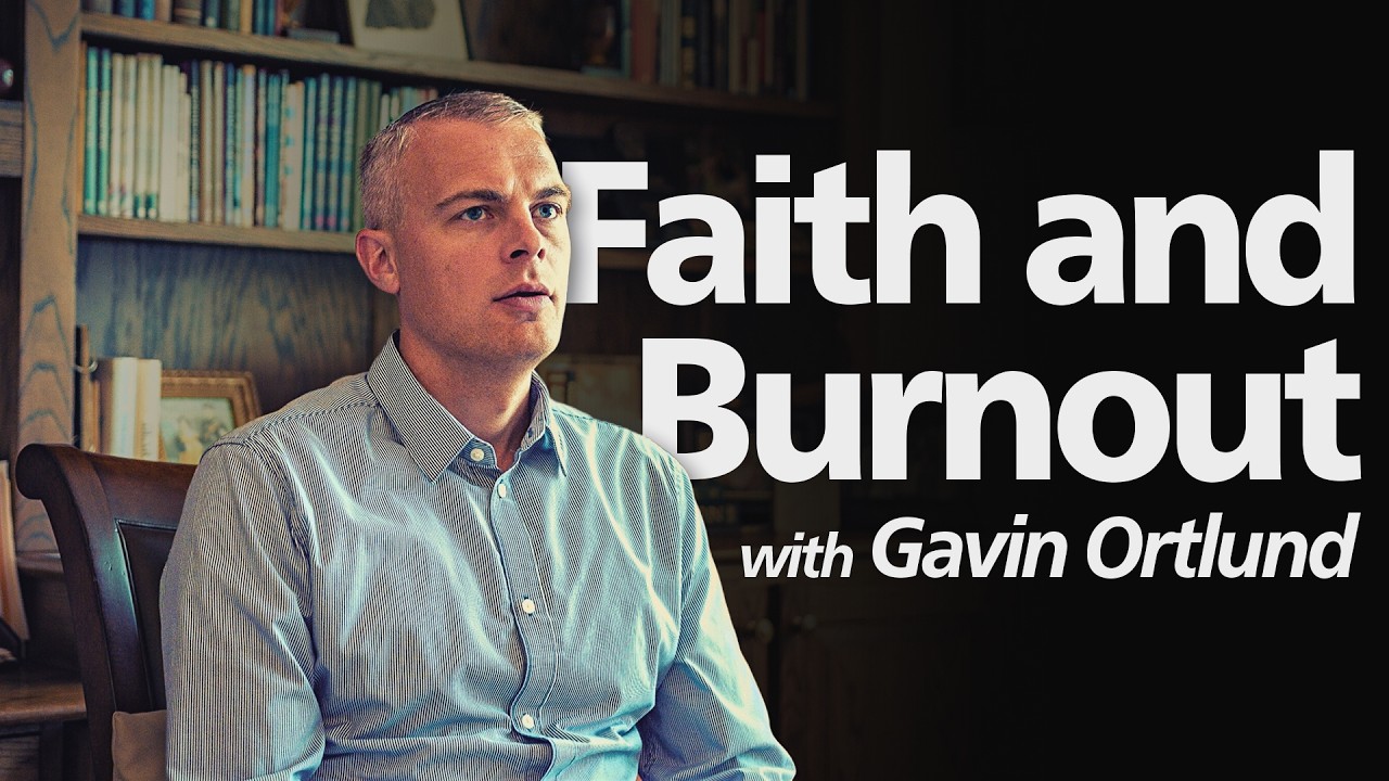 Faith and Burnout w/ Gavin Ortlund + Todd von Helms - YouTube