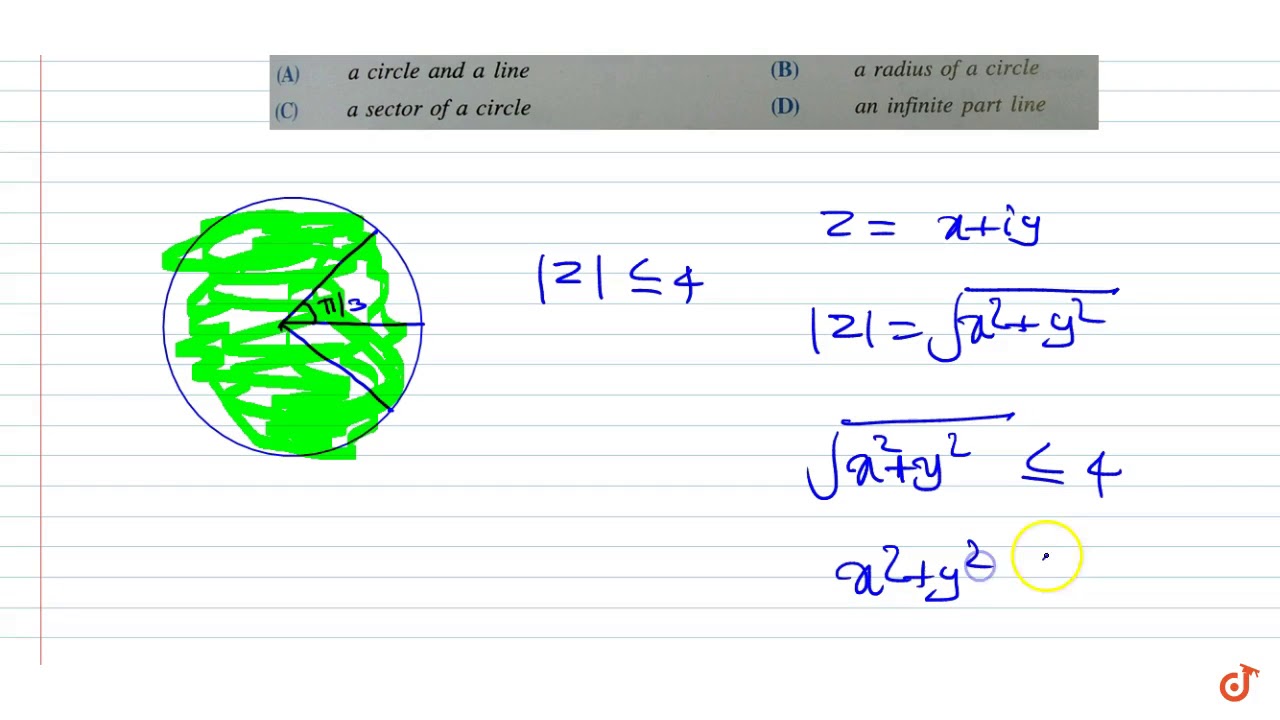 The set of points in argand diagram which satisfy both `|z| lt=4|` and ...