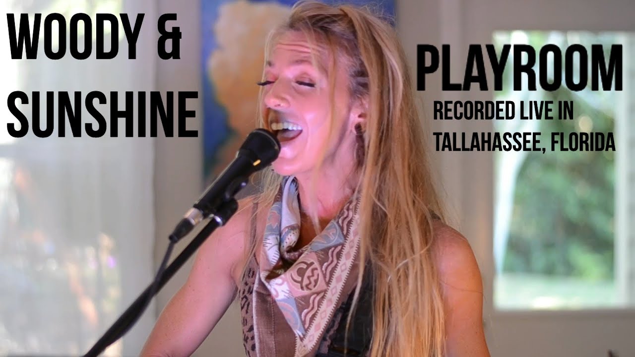 Woody & Sunshine "Playroom" Recorded Live - Tallahassee (Original Jam ...