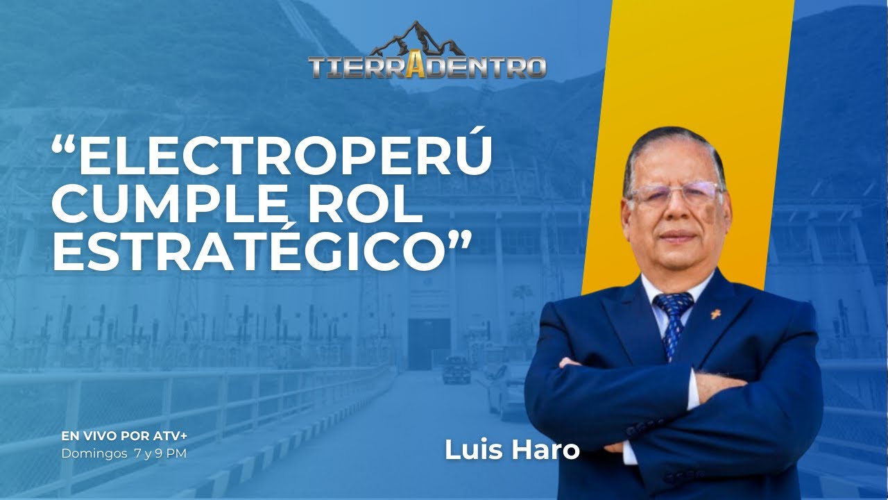 ELECTROPERÚ CUMPLE ROL ESTRATÉGICO - YouTube