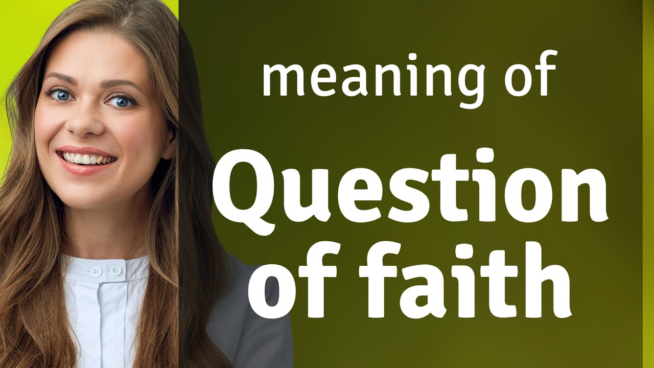 Understanding "A Question of Faith" - YouTube