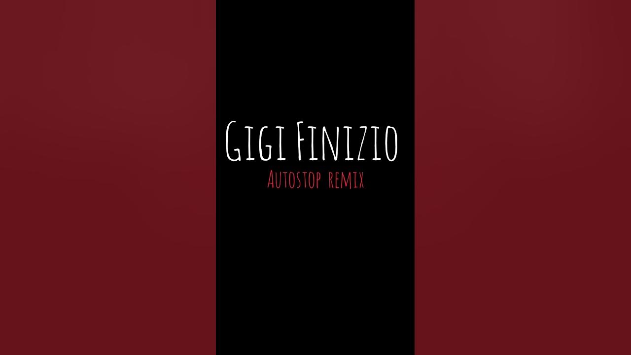Gigi Finizio - AutoStop Remix - YouTube