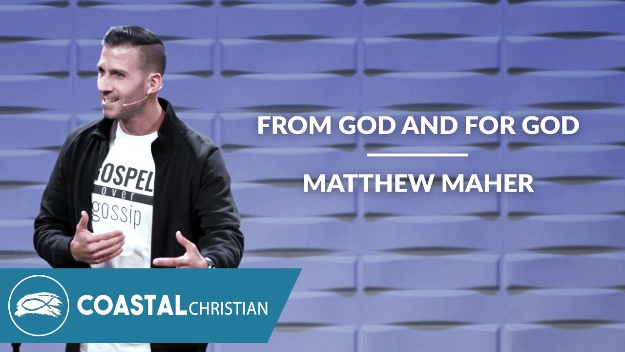 From God and For God | Matthew Maher - YouTube