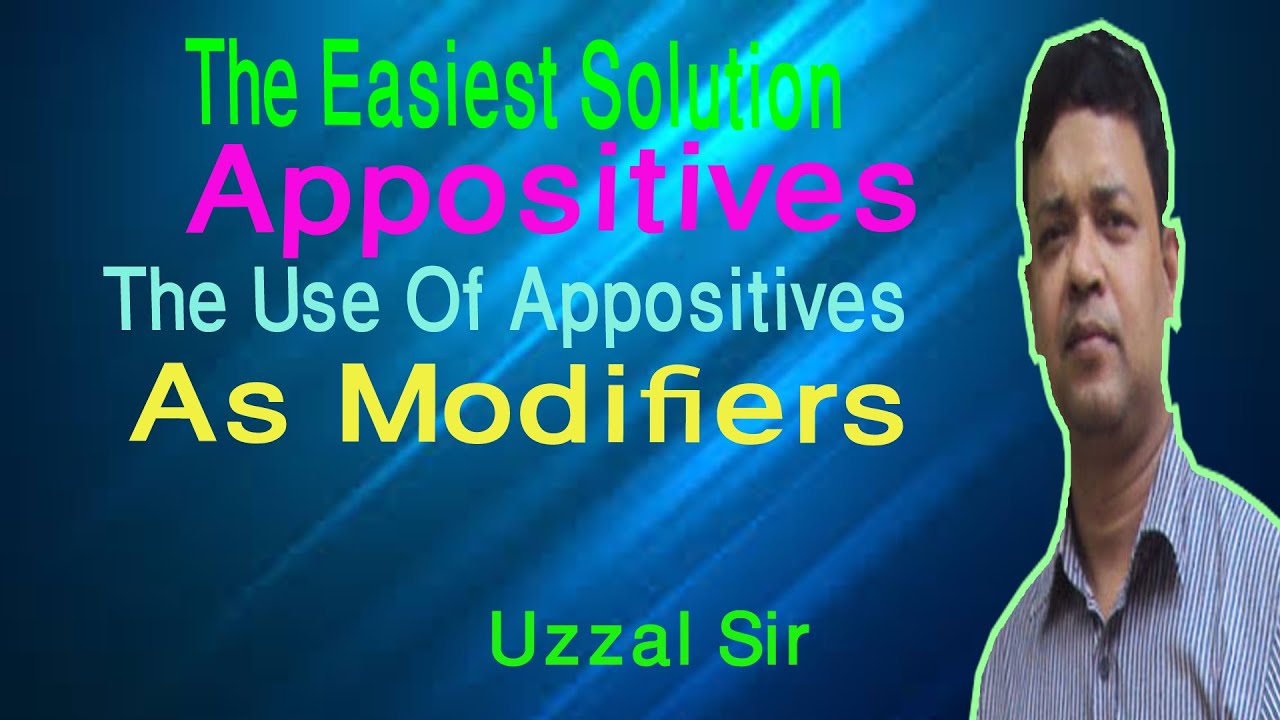 Appositives and its uses as modifiers - YouTube