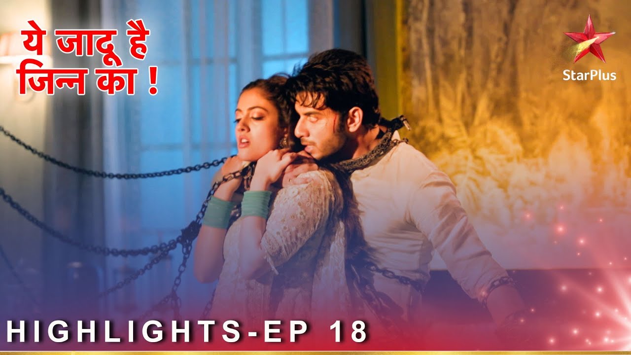 Yehh Jadu Hai Jinn Ka | Episode 18 | Highlights - YouTube