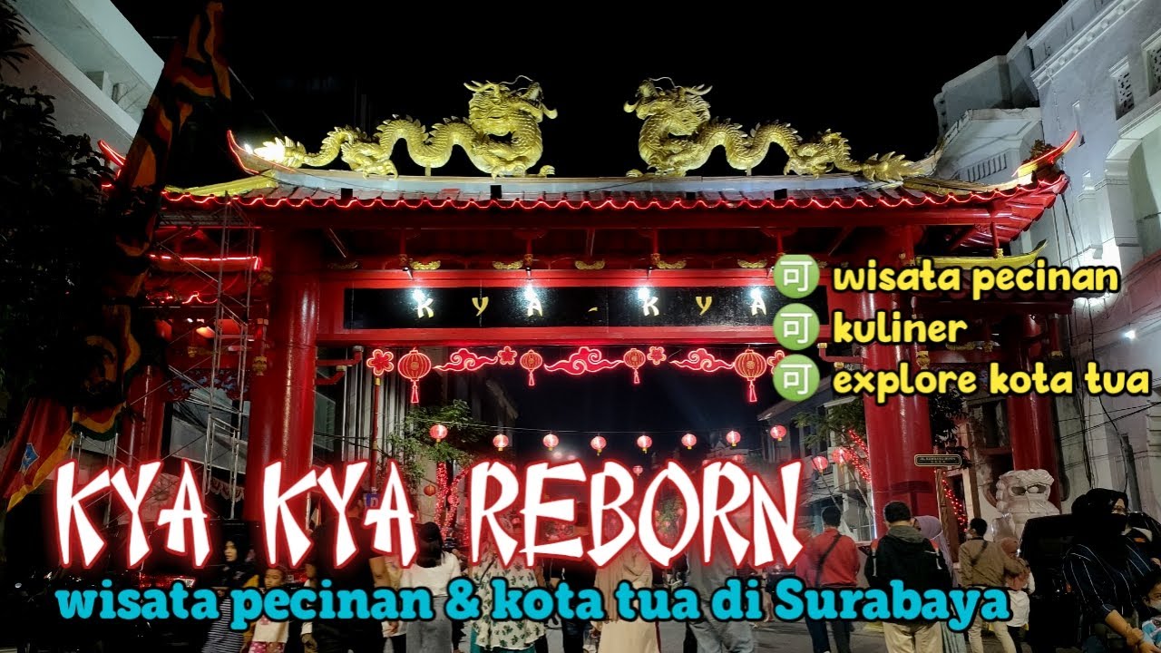 Kya kya reborn, wisata pecinan kembang jepun Surabaya - YouTube