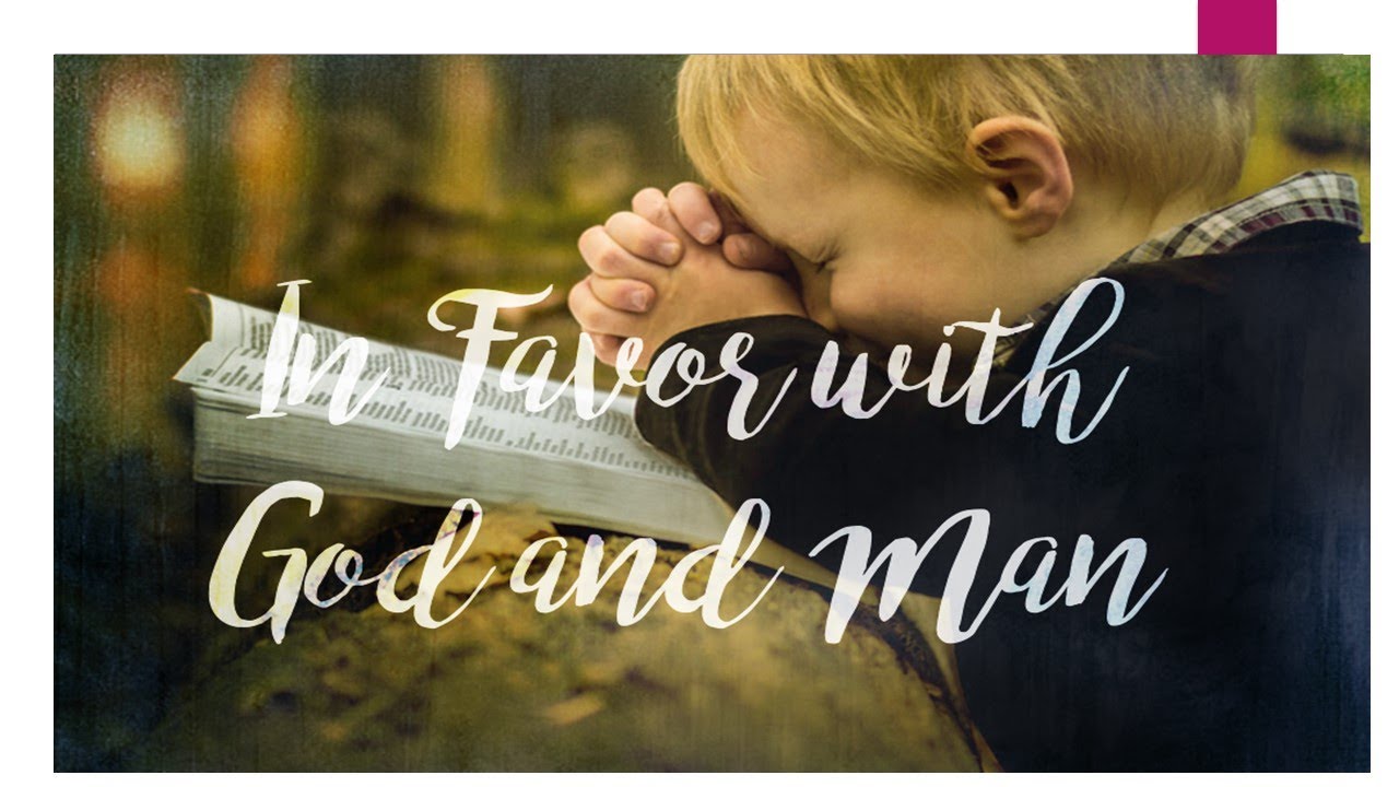 In favor with God and man. ll Luke 2:52 ll ONE minute video ll ...