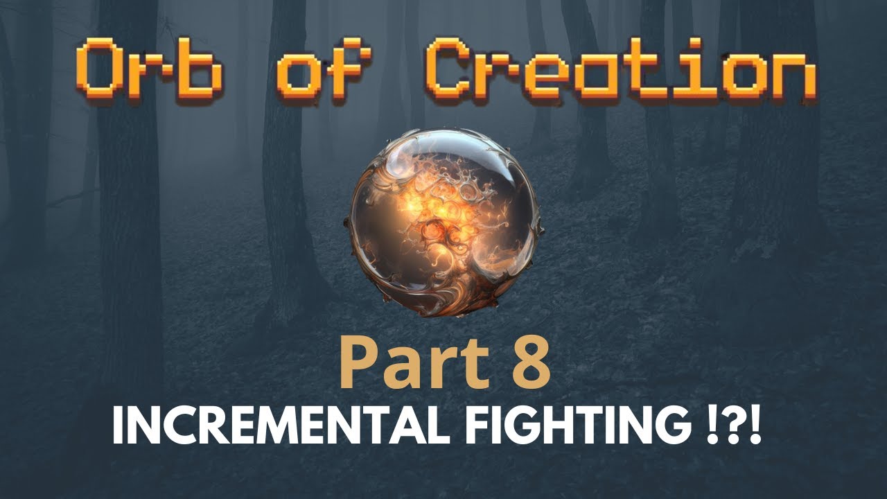 Orb of Creation || Incremental Fighting ||| Pt. 8 - YouTube