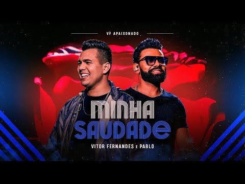 MINHA SAUDADE - Vitor Fernandes e @PabloOficial  (DVD VF Apaixonado)