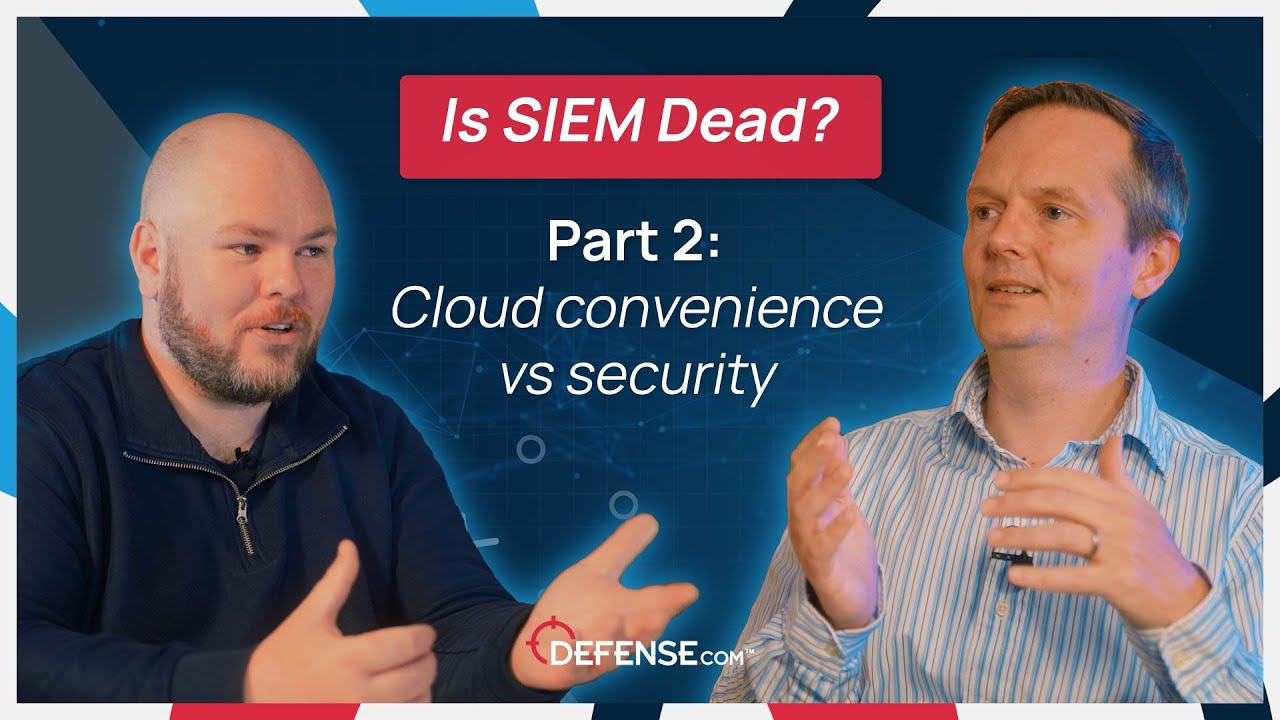 Is SIEM Dead? Part 2: Cloud convenience vs security - YouTube