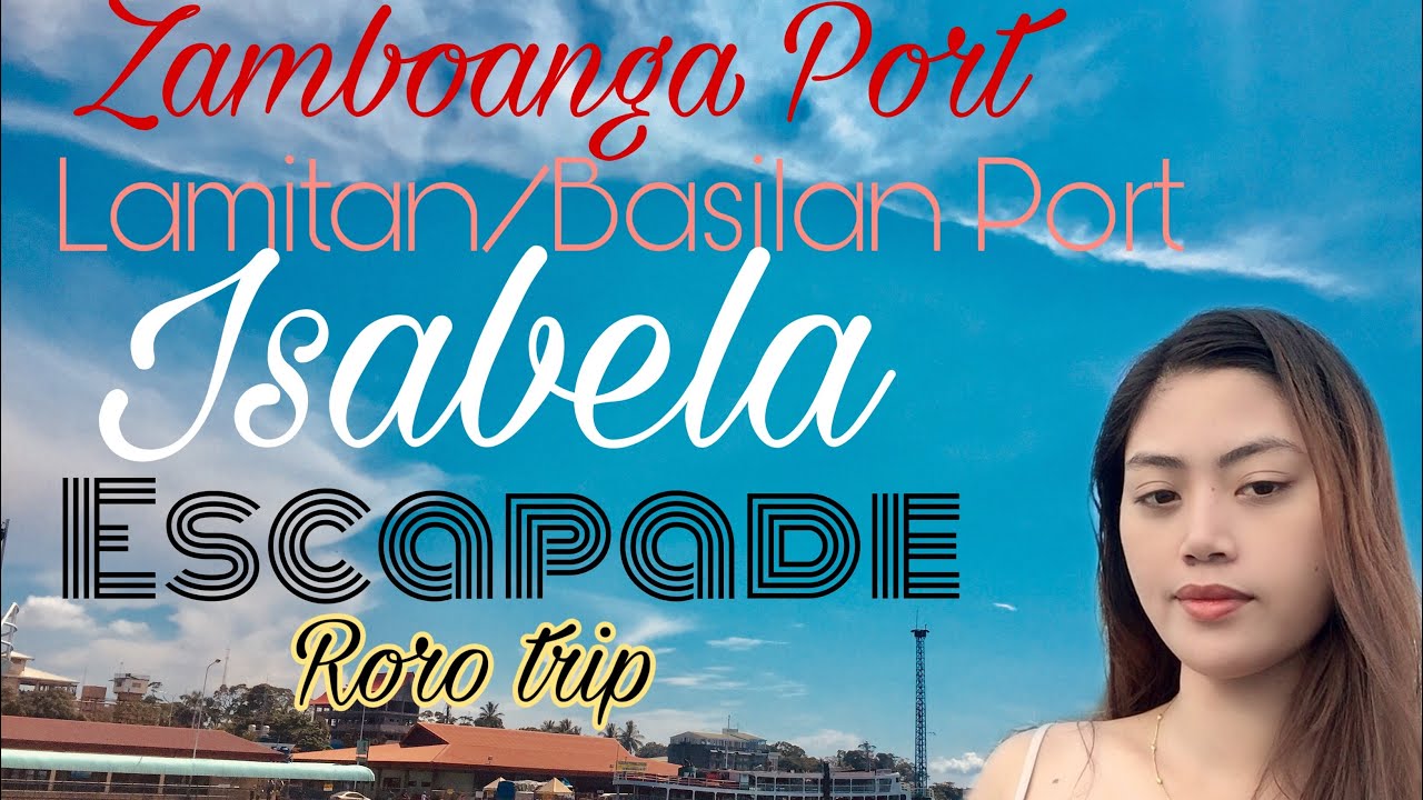 Zamboanga city port|LAMITAN/BASILAN PORT|ISABELA RORO TRIP - YouTube