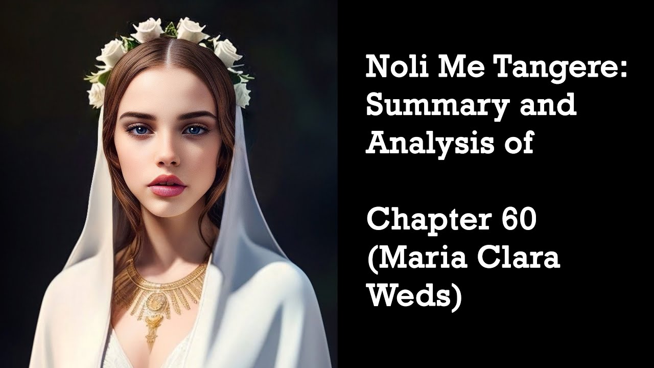 Noli Me Tangere: Summary and Analysis of Chapter 60 (Maria Clara Weds ...