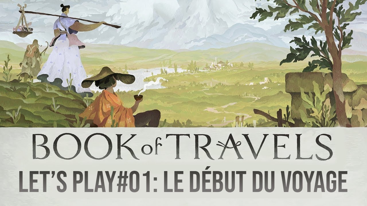 LET'S PLAY#1- BOOK OF TRAVELS : Le Début du Voyage - YouTube