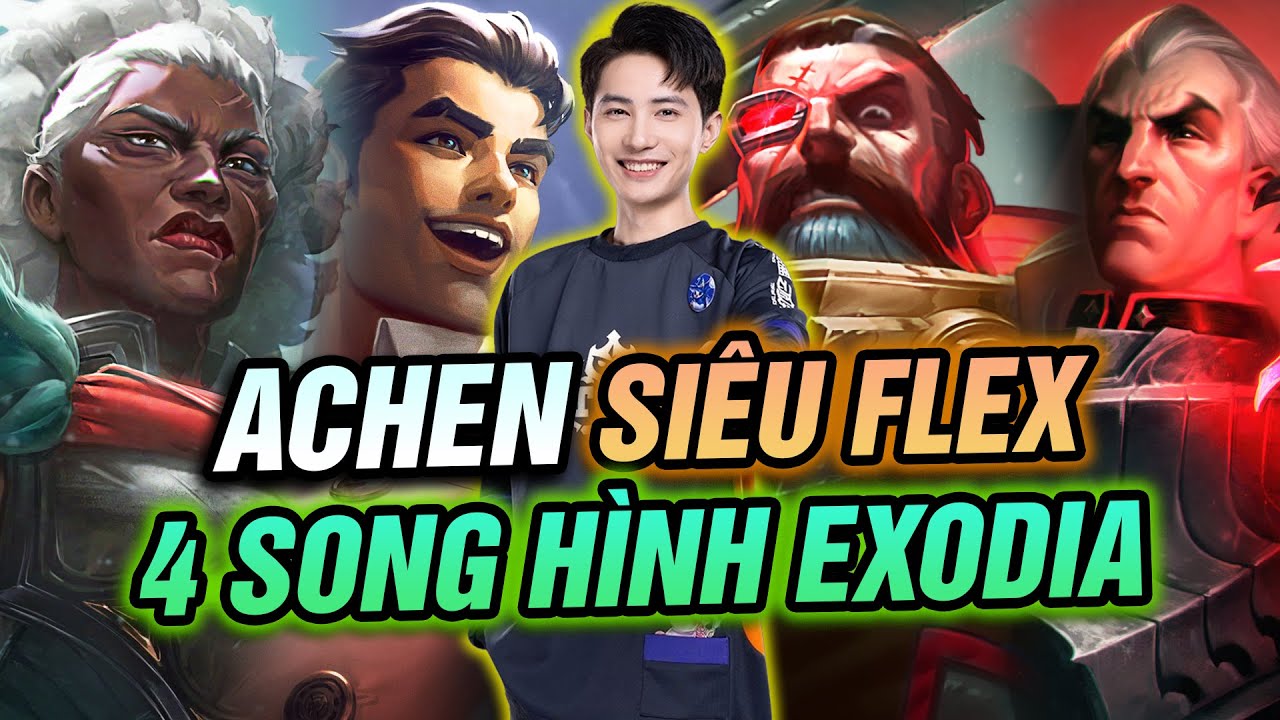 ACHEN THỢ THẦY SIÊU PHẨM FLEX 4 SONG HÌNH CÙNG DÀN EXODIA CỰC ĐỈNH KHIẾN LOBBY THỞ OXY KHÔNG NỔI ...