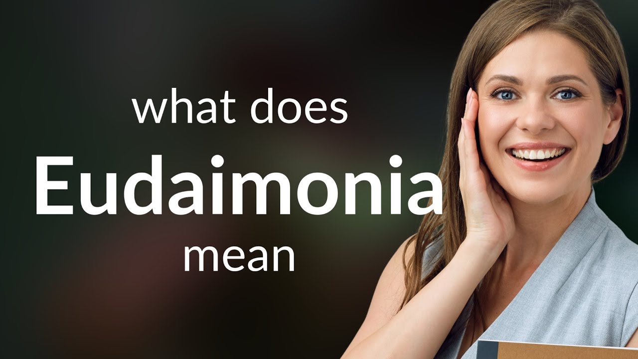 Eudaimonia • meaning of EUDAIMONIA - YouTube