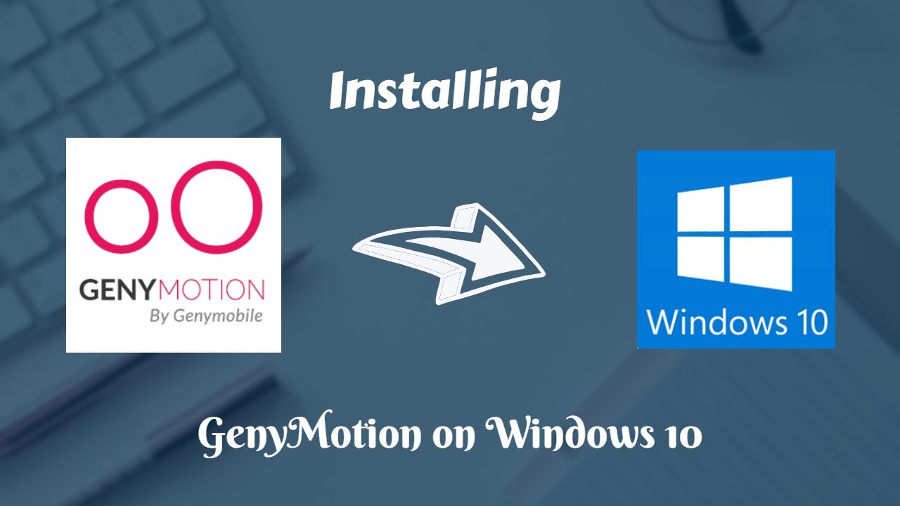 Installing GenyMotion on Windows 10 - YouTube