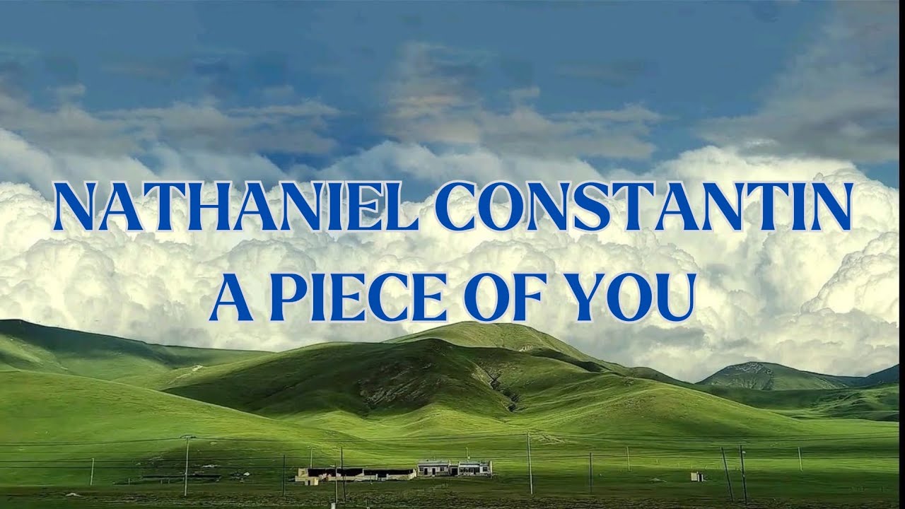 Nathaniel Constantin - A Piece Of You [Lirik Terjemahan] - YouTube