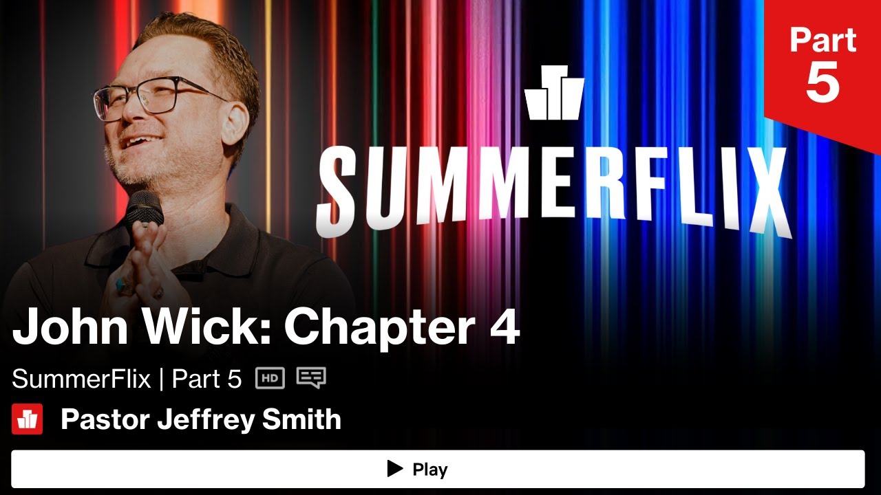 SummerFlix PT.5 | John Wick | Pastor Jeffrey Smith - YouTube
