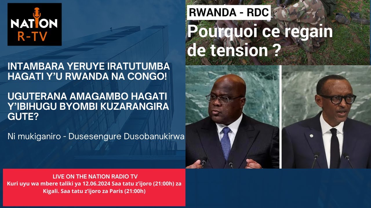 NTAMBARA YERUYE IRATUTUMBA HAGATI Y’U RWANDA NA CONGO! - YouTube