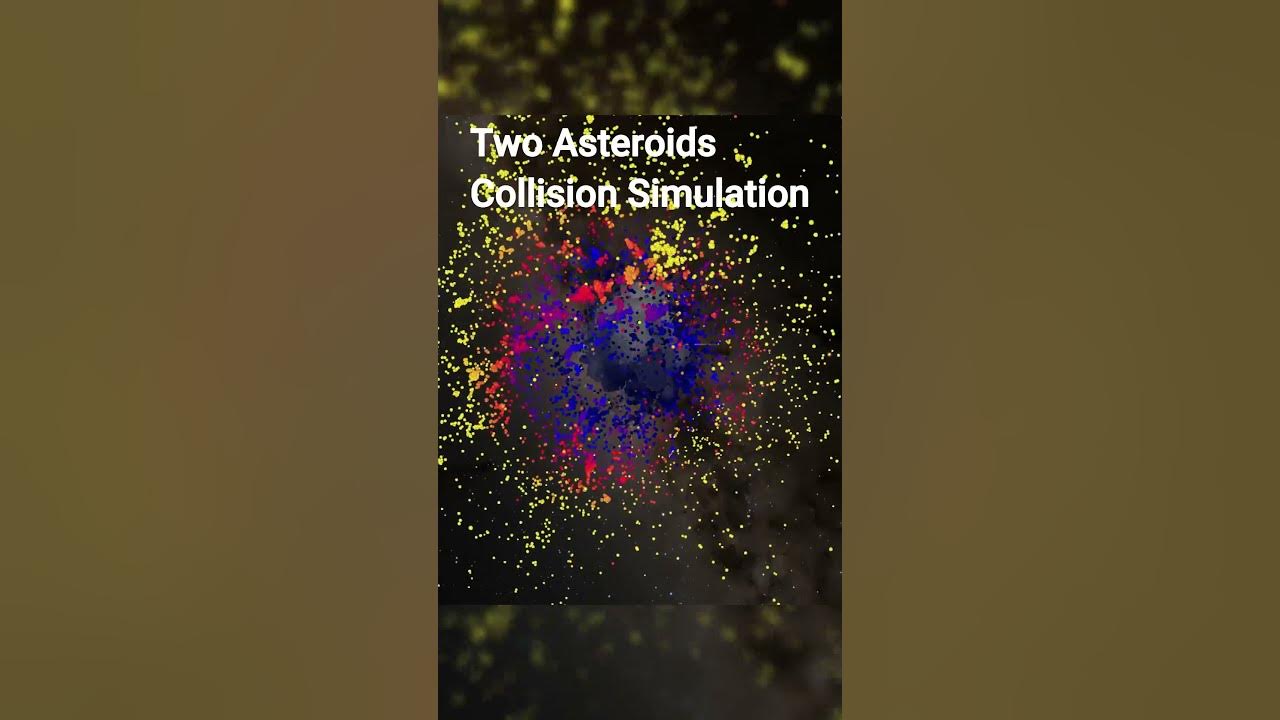 Two Asteroids Collision Simulation - YouTube