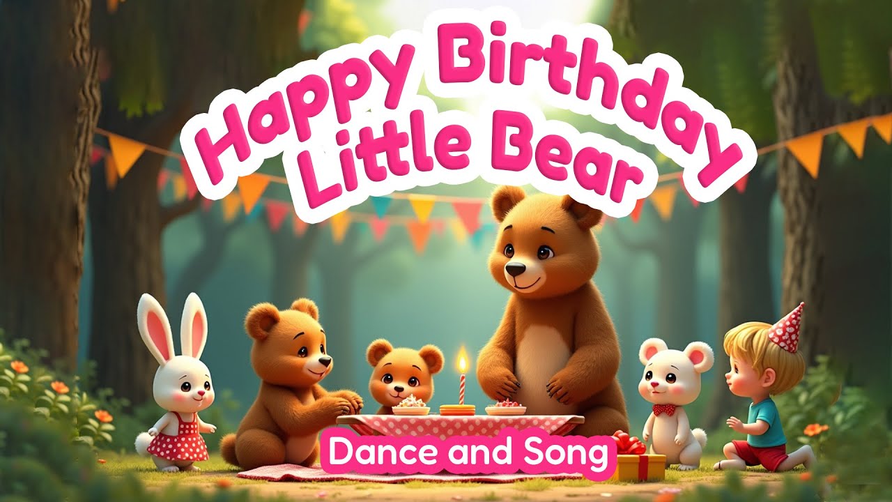 Happy Birthday, Little Bear! #birthdaysong #KidsBirthday #KidsSongs # ...