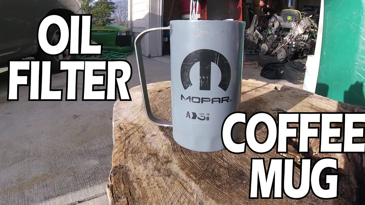 Making a Coffee Mug Out of an Oil Filter - YouTube
