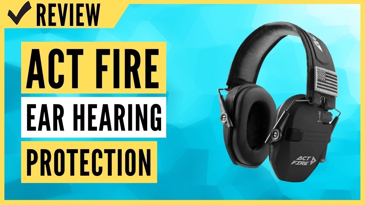 ACT FIRE Ear Protection Hearing Protection Review - YouTube