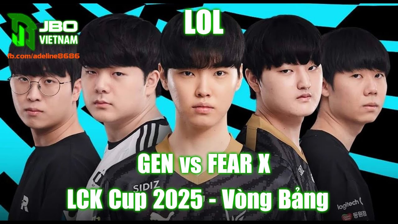 NHẬN ĐỊNH TRẬN ĐẤU - LOL - GEN vs FEAR X - YouTube
