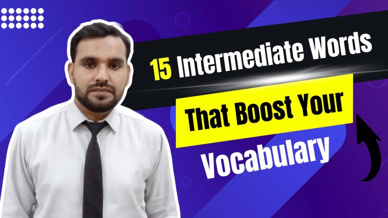 15 Intermediate English Vocabulary Words - YouTube