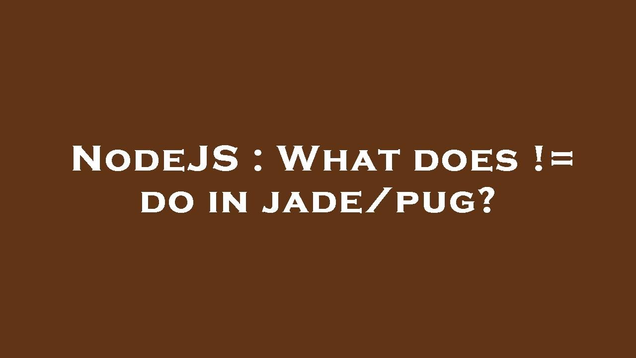 Nodejs What Does Do In Jadepug Youtube