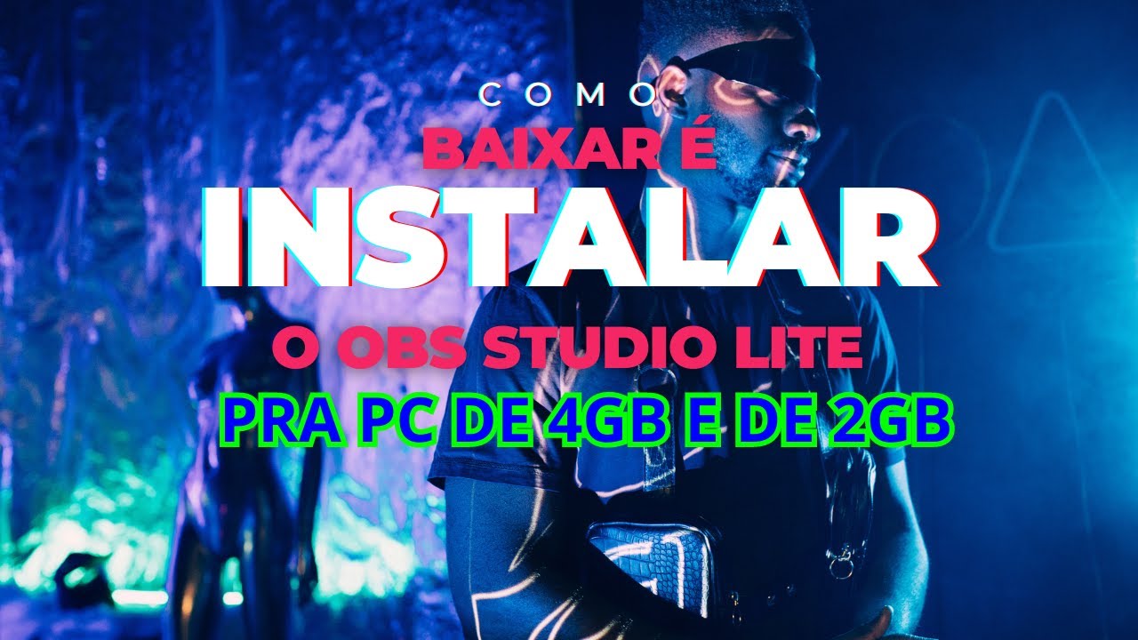 Como Baixar é instalar o OBS STUDIO LITE no PC FRACO DE 4GB E DE 2GB (Rápido é Facil) - YouTube