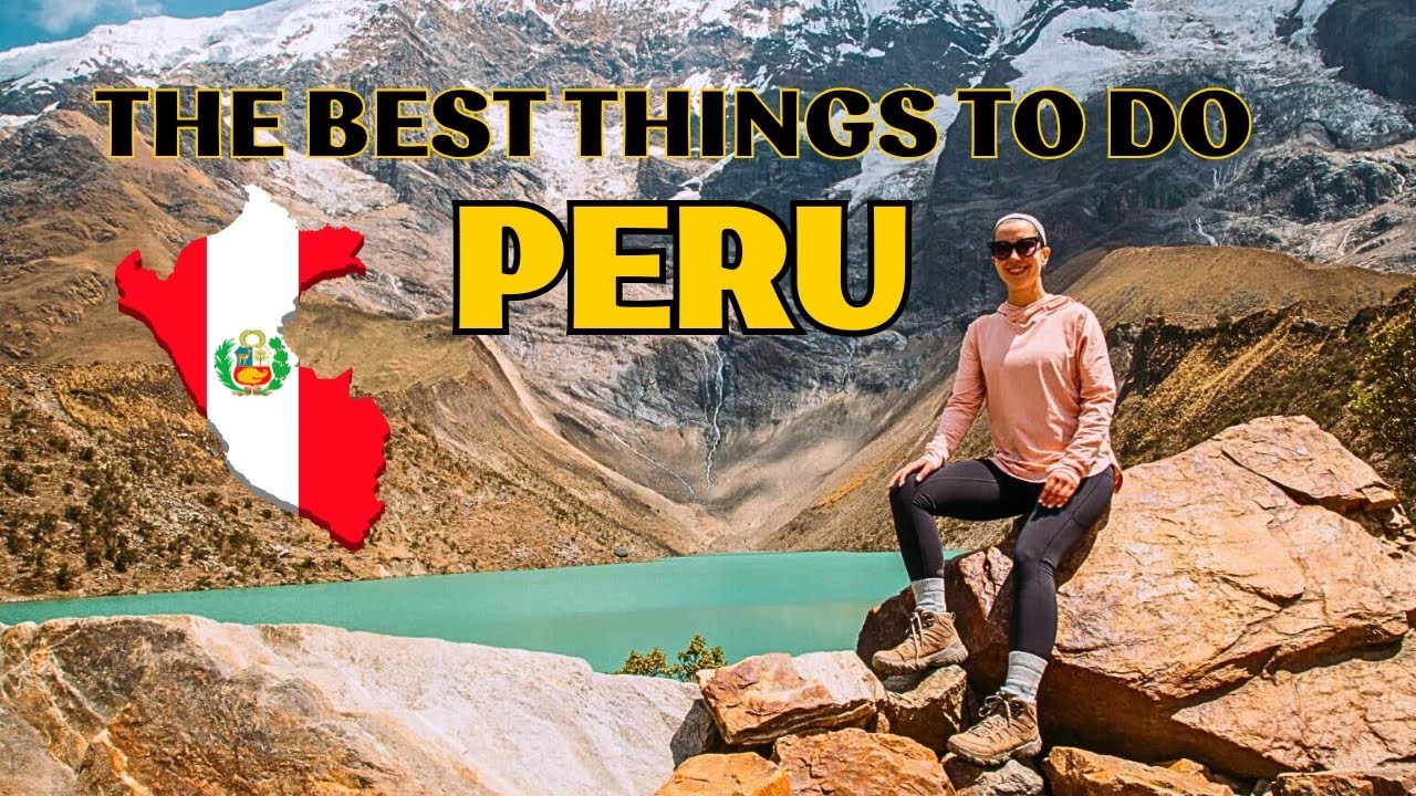 15 of the BEST Things to Do in PERU - YouTube