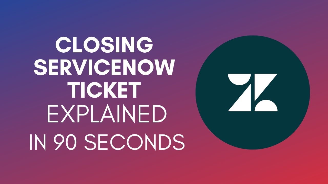 How To Close ServiceNow Ticket? (2024) - YouTube