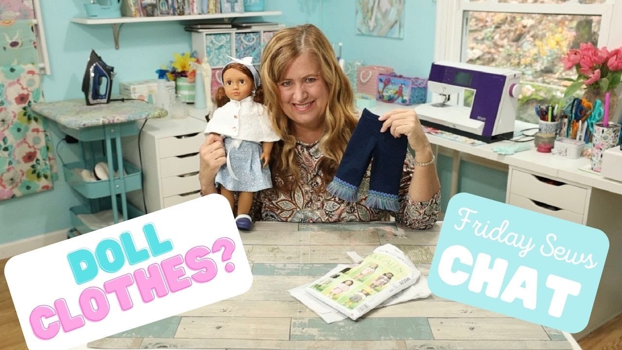 Friday Sews CHAT Doll Clothes - YouTube