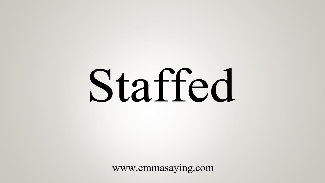 How To Say Staffed - YouTube