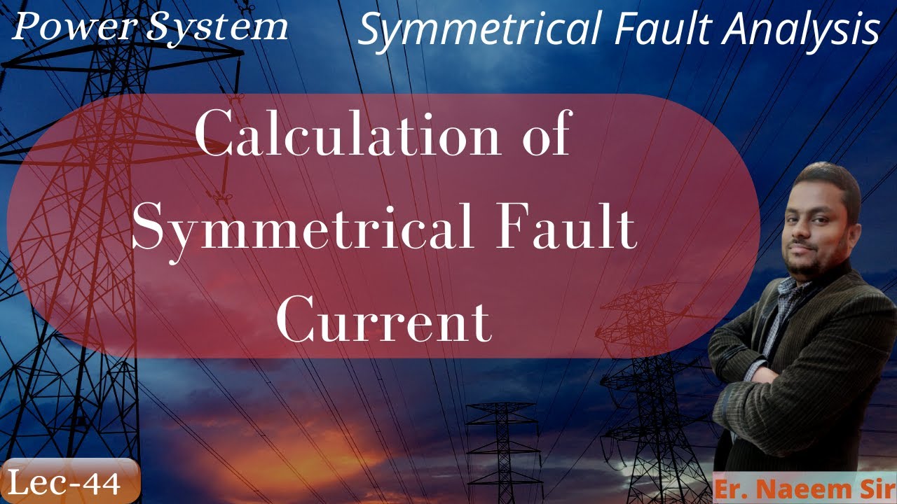 Symmetrical Fault Current Calculation | Symmetrical Fault Analysis ...