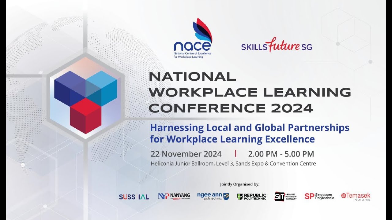 National Workplace Learning Conference 2024 organised by NACE led by Nanyang Polytechnic - YouTube