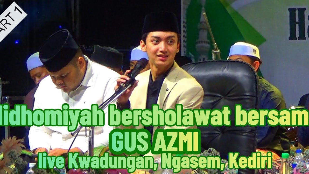 Gus Azmi || Nidhomiyah bersholawat bersama GUS AZMI live Kwadungan ...