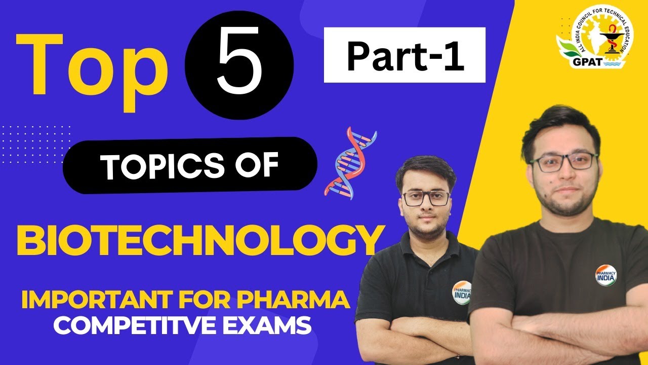TOP - 5 TOPICS BIOTECHNOLOGY | FOR ALL PHARMA COMPETITIVE EXAM - YouTube