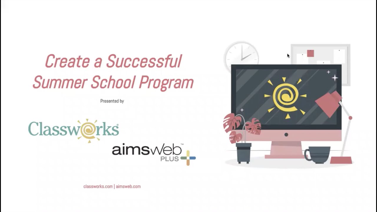 Create a Successful Summer School Program with Classworks and AimsWeb ...