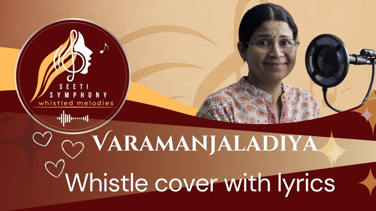 Have you heard Varamanjaladiya as a Whistle Melody? Cover + Lyrics ...
