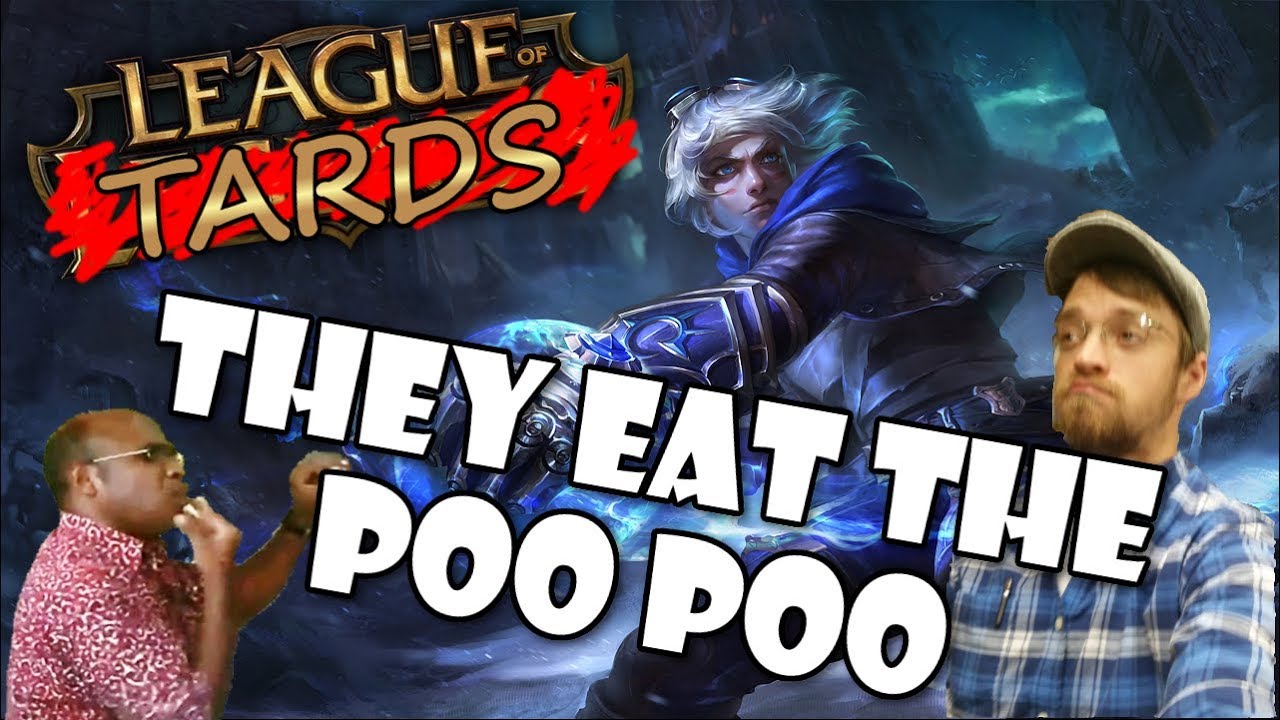 League of Tards - They Eat the Poo Poo - YouTube