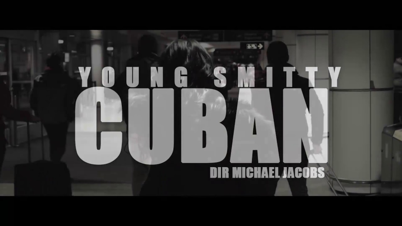 Young Smitty- Cuban (Official Video) - YouTube