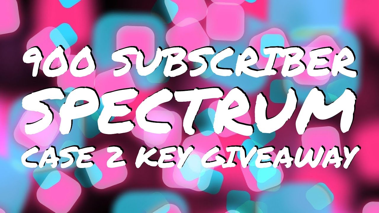 900 Subscriber, CS:GO Spectrum Case 2 Key Giveaway - YouTube