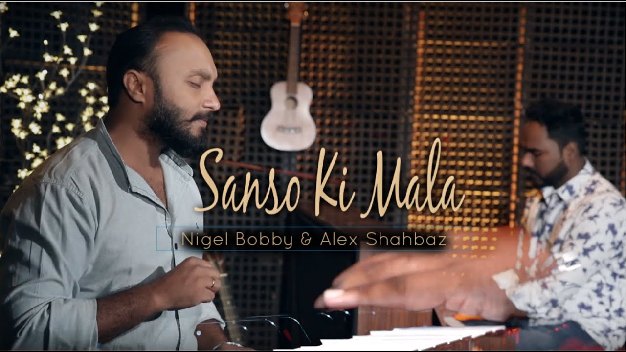 Saanson Ki Maala (Cover) | Official Video | Nigel Bobby | Alex Shahbaz ...