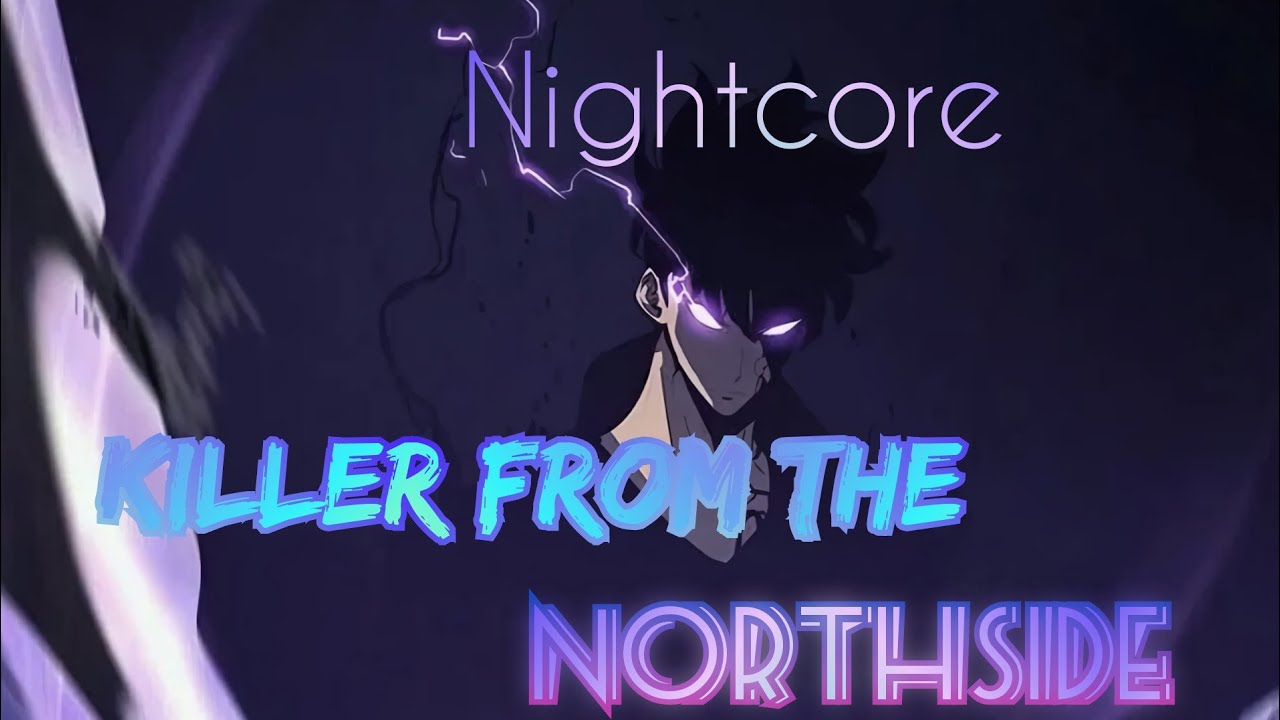 Nightcore - Killer from the Northside (@KORDHELL ) - YouTube