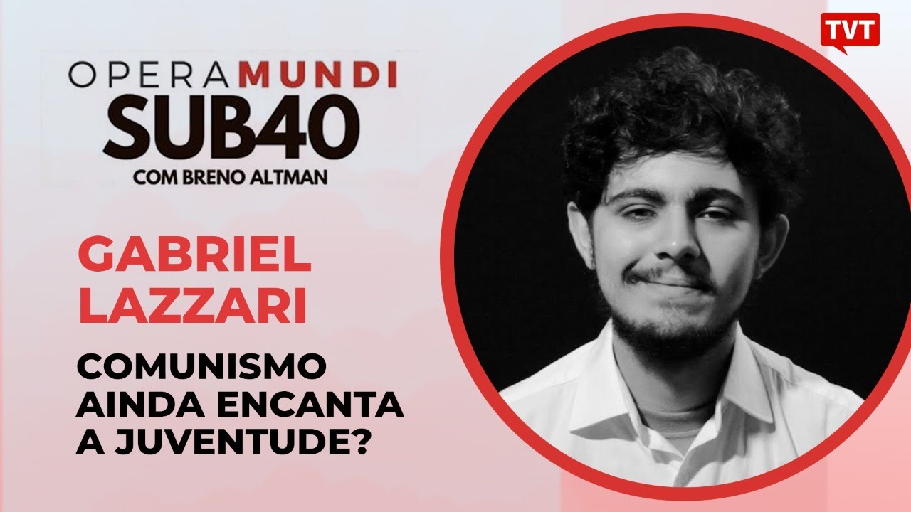 🔴 Comunismo ainda encanta a juventude? Gabriel Lazzari no SUB40 - YouTube